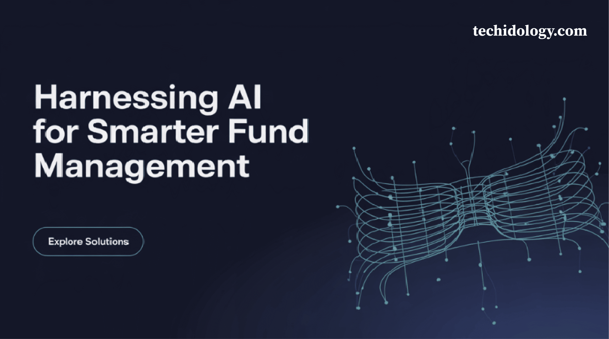 Harnessing AI for Smarter Fund Management | Techidology